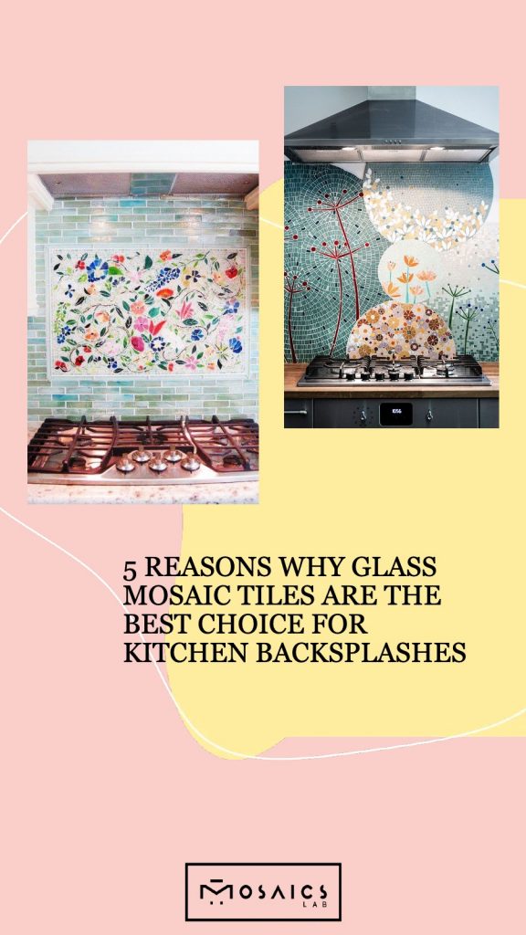 5 reasons why glass mosaic tiles are the best choice for your kitchen ...